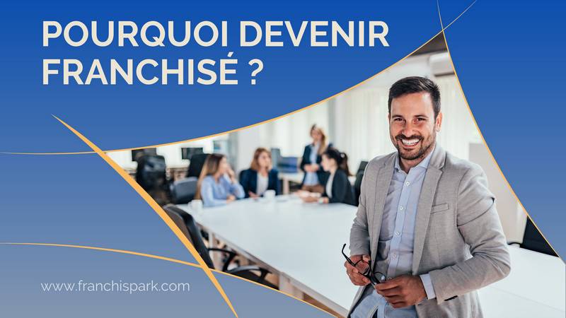 Pourquoi devenir franchisé ? - France Consulting